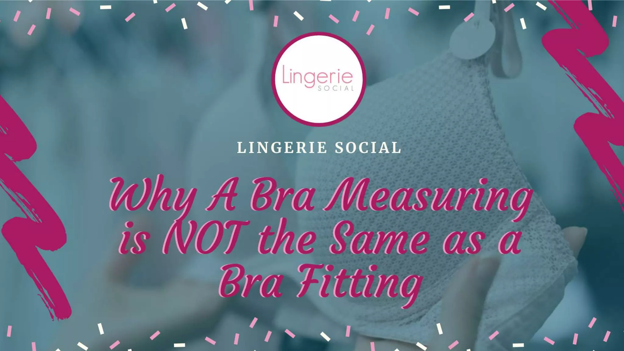Know The Reasons Why Bra Measuring Is Not A Bra Fitting | Lingerie ...
