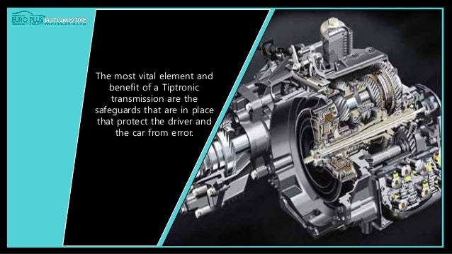 Know the Working Principle of Tiptronic Transmission System in Audi
