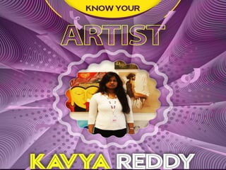 Know Your Artist- Kavya Reddy | PPT