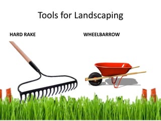 Know your basic gardening tools for proper landscaping | PPTX
