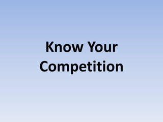 Know Your Competition | PPT