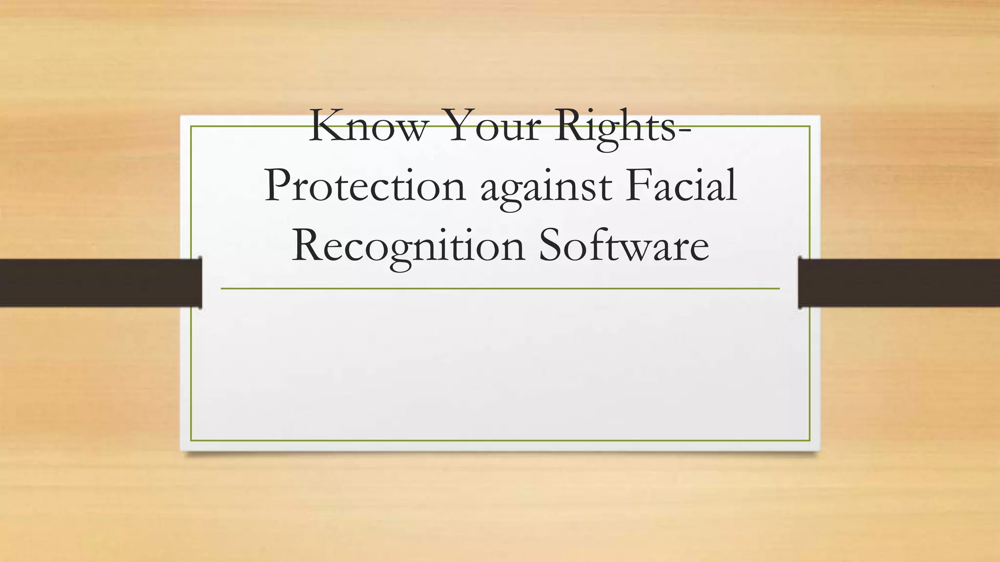 Know your rights protection against facial recognition software. | PPTX ...