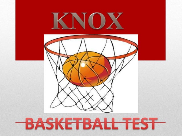Knox Basketball Skill Test | PPTX | College Basketball | College Sports
