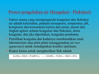Proses pengolahan air melalui koagulasi dan flokulasi.ppt