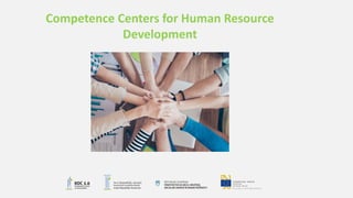 Competence Centers for Human Resource Development | PPT