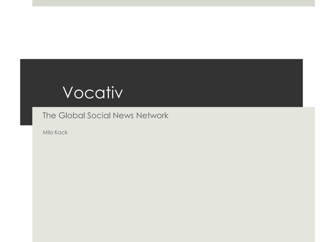 Milo Kock Vocativ Presentation | PPTX