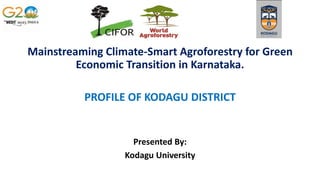 Kodagu district profile with statistics and data on agriculture | PPTX