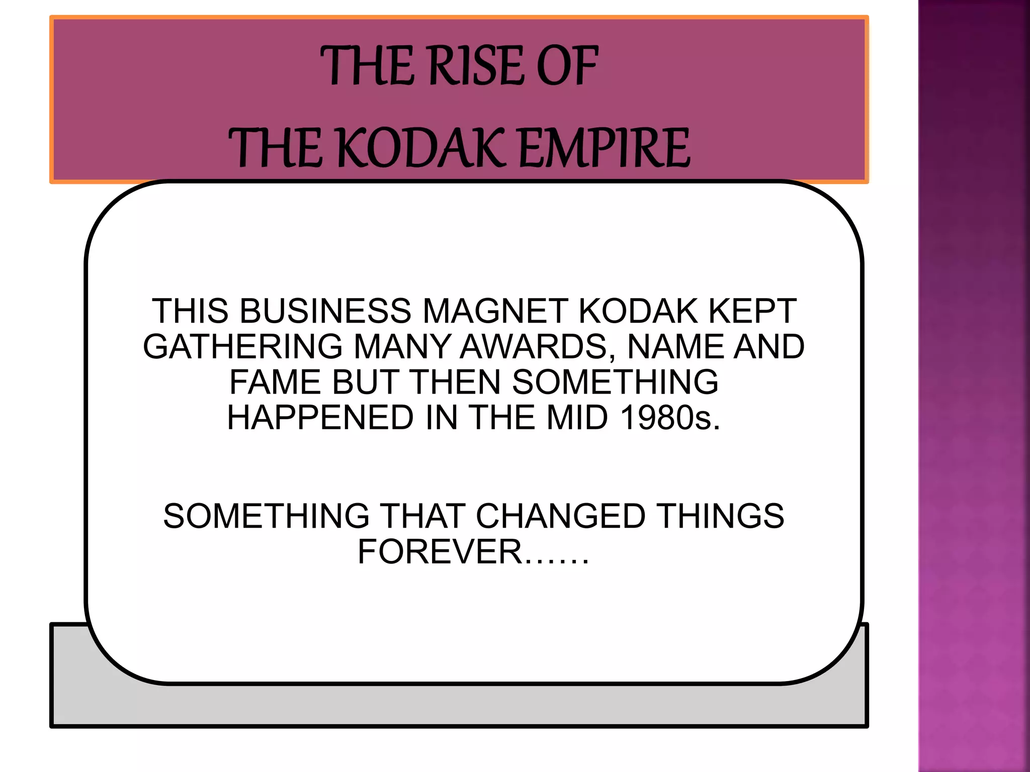 The Rise and Fall of Kodak Empire | PPTX