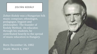 KODALY-2 method of TEACHING MUSUC AND ARTS | PPTX