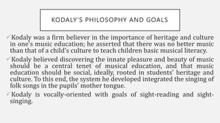 KODALY-2 method of TEACHING MUSUC AND ARTS | PPT