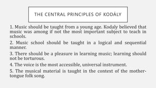 KODALY-2 method of TEACHING MUSUC AND ARTS | PPT