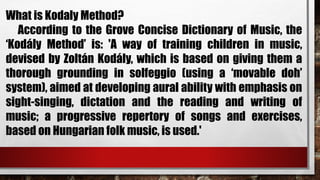 Kodaly Method by Teacher Kaye | PPTX