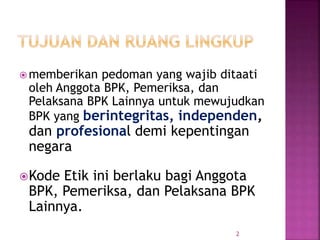 Kode etik bpk 2011 | PPT