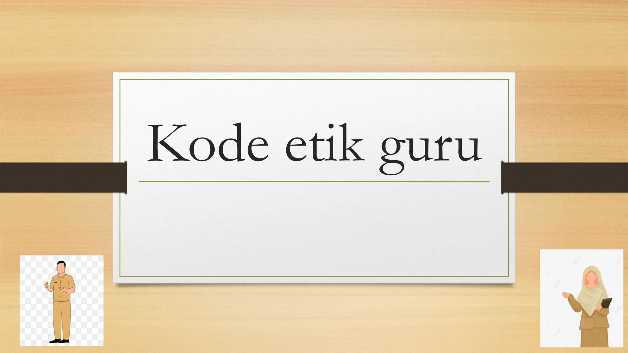 Kode etik guru, macam-macam kode etik guru | PPTX