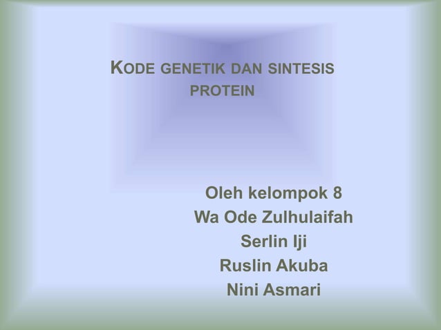 Kode genetik dan sintesis protein | PPTX