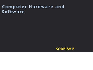 Computer hardware and software introduction | PPTX