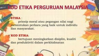 Kod etika perguruan malaysia | PPTX
