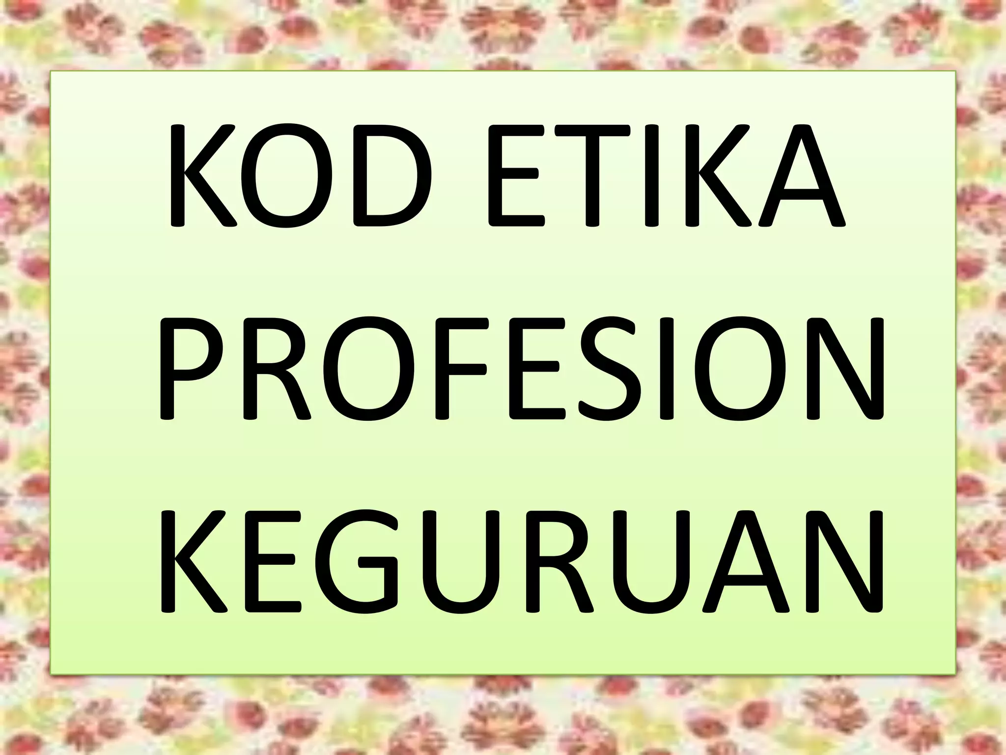 Kod etika profesion keguruan | PPTX