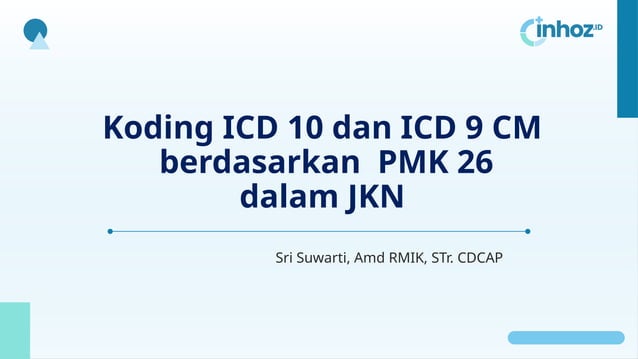 koding ICD 10 DAN icd 9 cm berdasarkan PMK 26 dalam JKN | PPTX