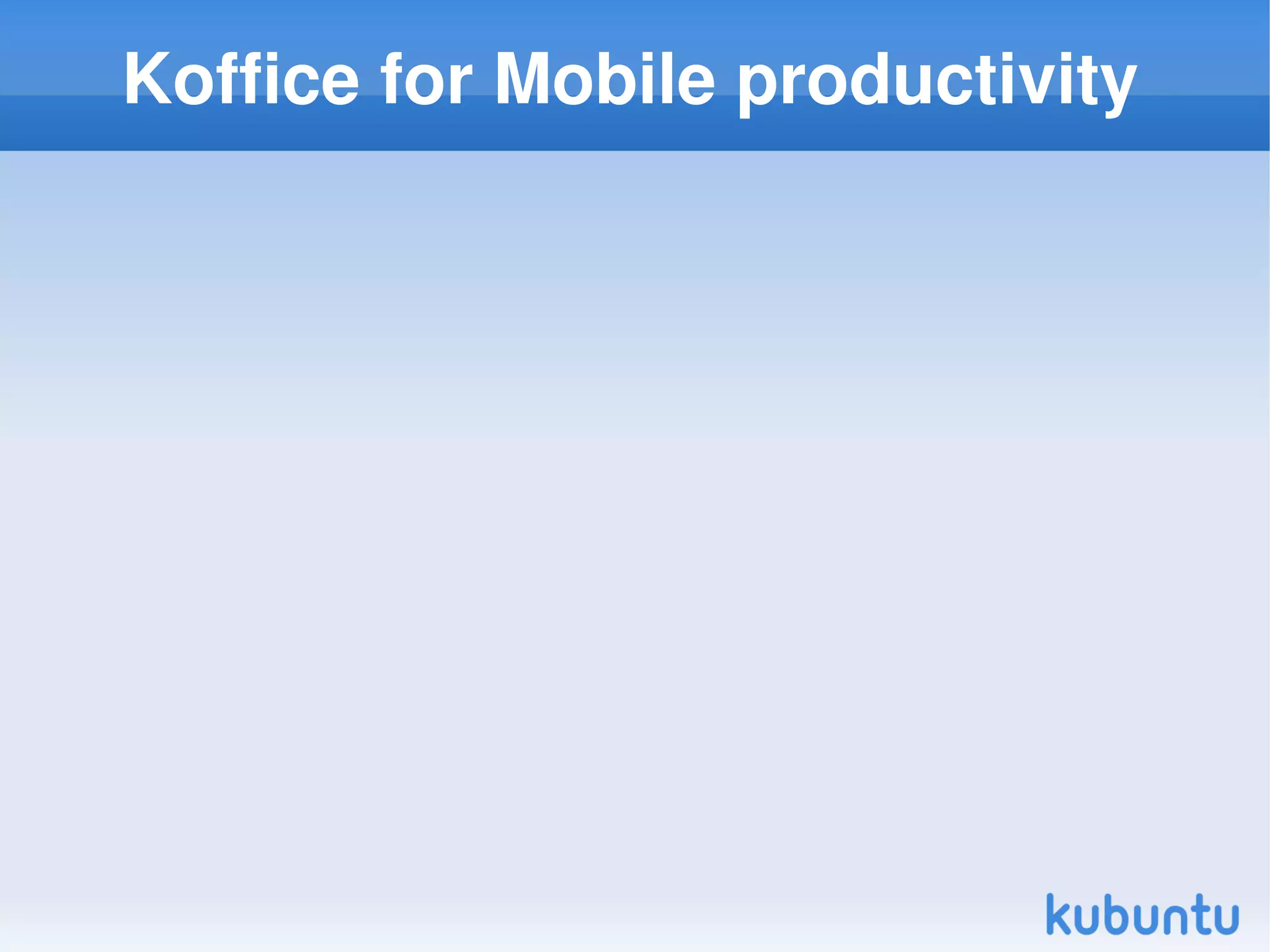 Koffice for mobile productivity | PPT