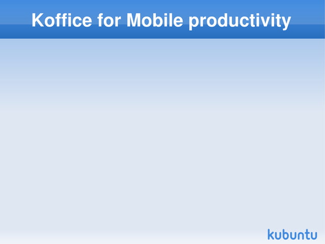 Koffice for mobile productivity | PPT