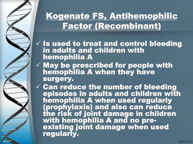 Kogenate fs | PPTX | Blood Disorders | Diseases and Conditions