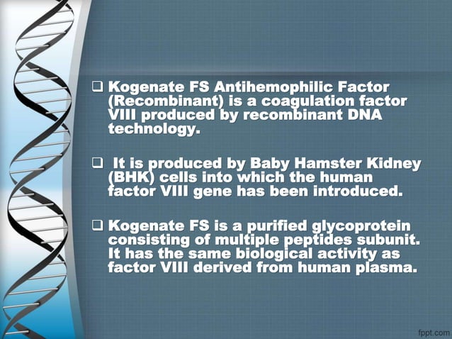 Kogenate fs | PPTX | Blood Disorders | Diseases and Conditions
