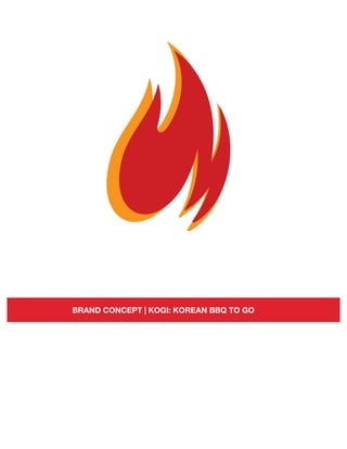 Kogi BBQ @KogiBBQ First Draft of Brand and Identity | PDF