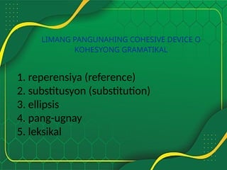 KOHESYONG GRAMATIKAL (lInggo 3 aralin 4) Filipino 7 | PPTX