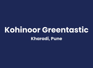 Kohinoor Greentastic At Kharadi, Pune - PDF.pdf