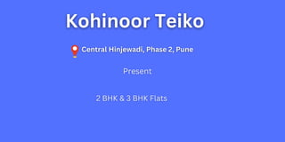 Kohinoor Teiko Hinjewadi Phase 2 Pune E-Brochure.pdf