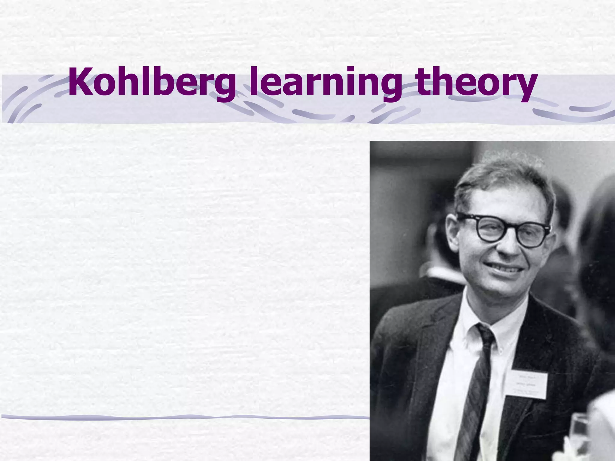 Kohlberg learning theory | PPTX