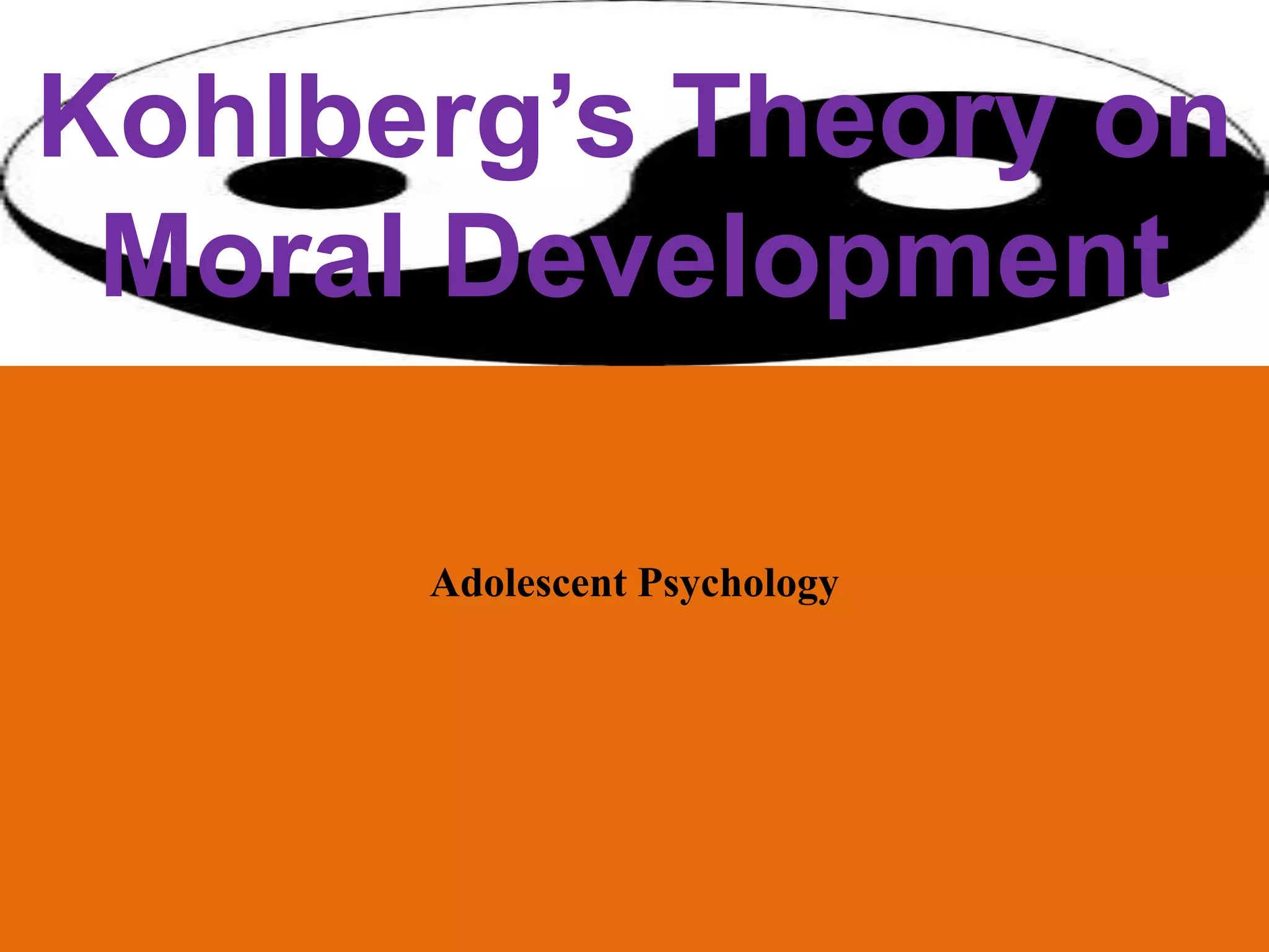 Kohlberg’s theory on moral development | PPTX