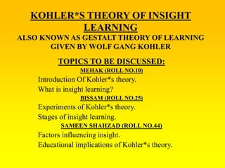 KOHLERS THEORY OF INSIGHT LEARNING .pptx