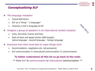 Kohn 2013 Intercultural communicative competence: an English as a ...