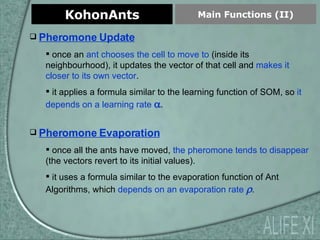 KohonAnts: A Self-Organizing Ant Algorithm for Clustering and Pattern Classification | PPT