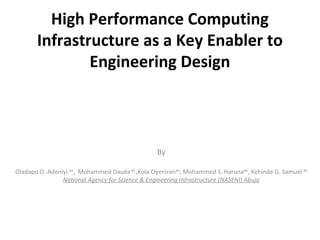 High Performance Computing Infrastructure as a Key Enabler to Engineering Design by Kola ...