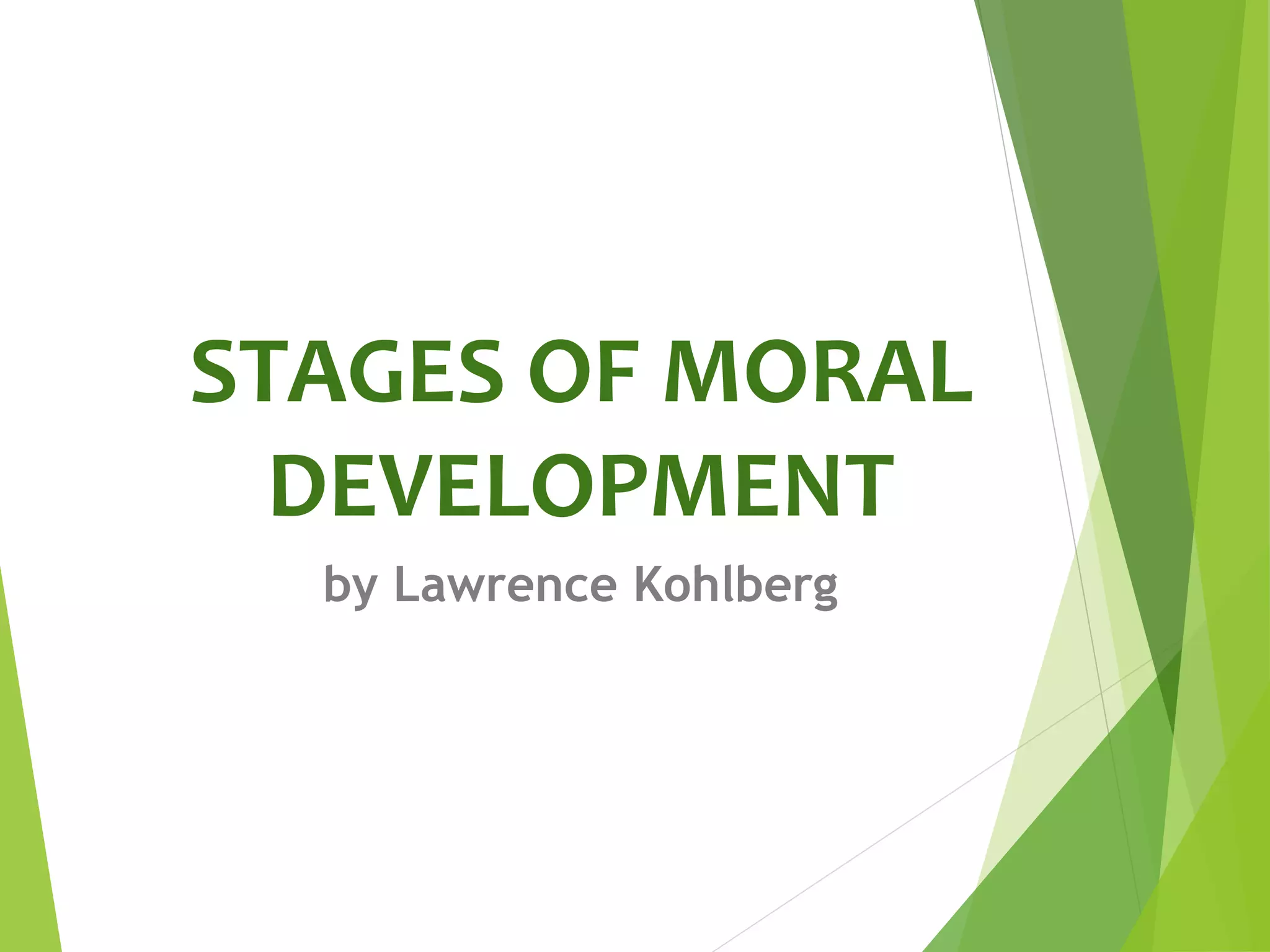 Kolberg's Stages of Moral Development | PPTX