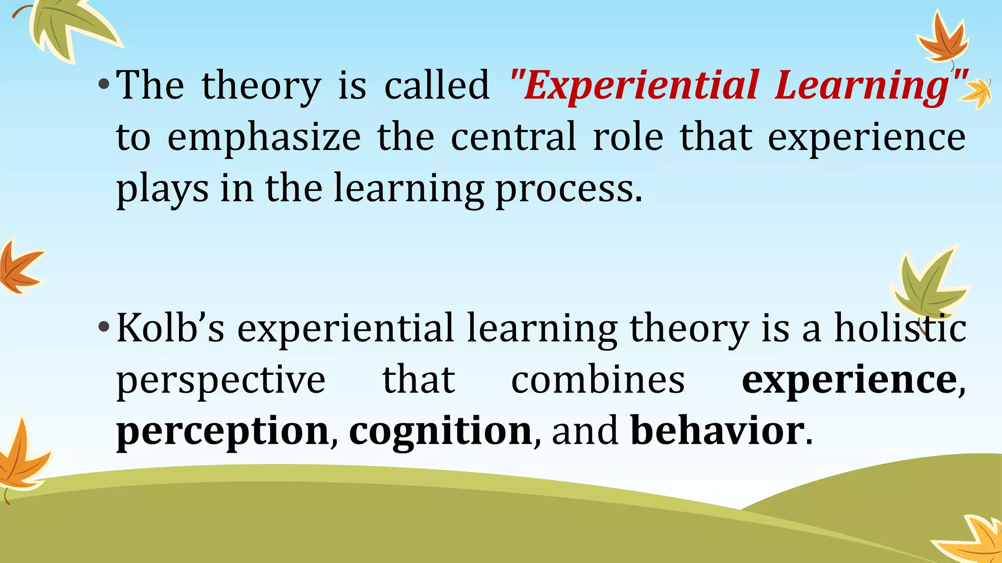 Kolbs learning-theory-group-4 revised | PPTX