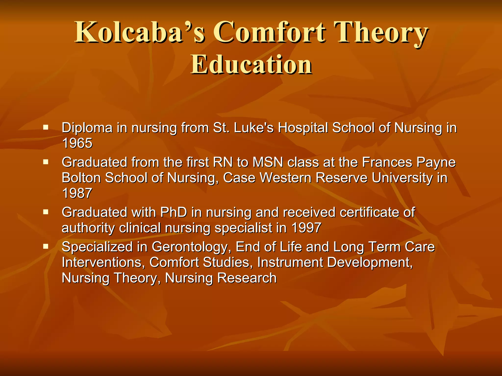 Katherine Kolcaba RN, PhD (Comfort Theory) | PPT