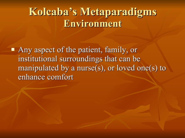 Katherine Kolcaba RN, PhD (Comfort Theory) | PPT