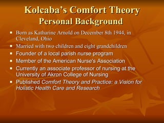 Katherine Kolcaba RN, PhD (Comfort Theory) | PPT
