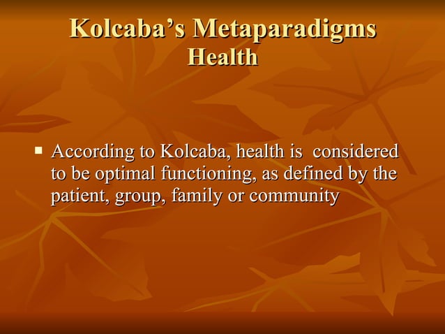 Katherine Kolcaba RN, PhD (Comfort Theory) | PPT