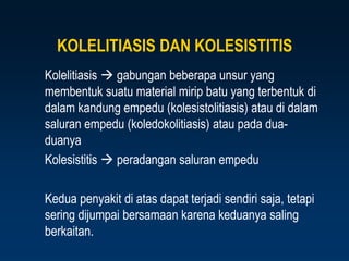 Kolelitiasis,kolestasis,kolesistitis | PPT