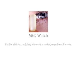 MED Watch Dashboard - Big Data Mining on Safety Information and Adverse ...