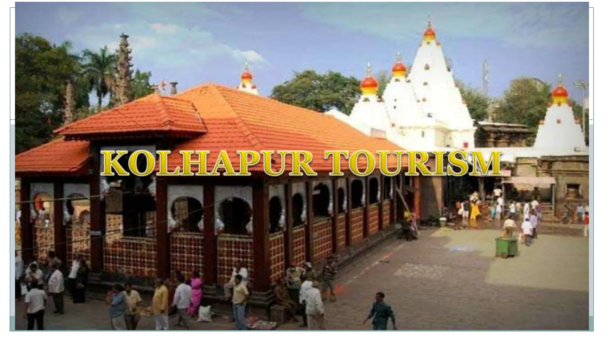 KOLHAPUR TOURISM SOME FAMOUS PLACES IN KOLHAPUR ppt. | PPTX