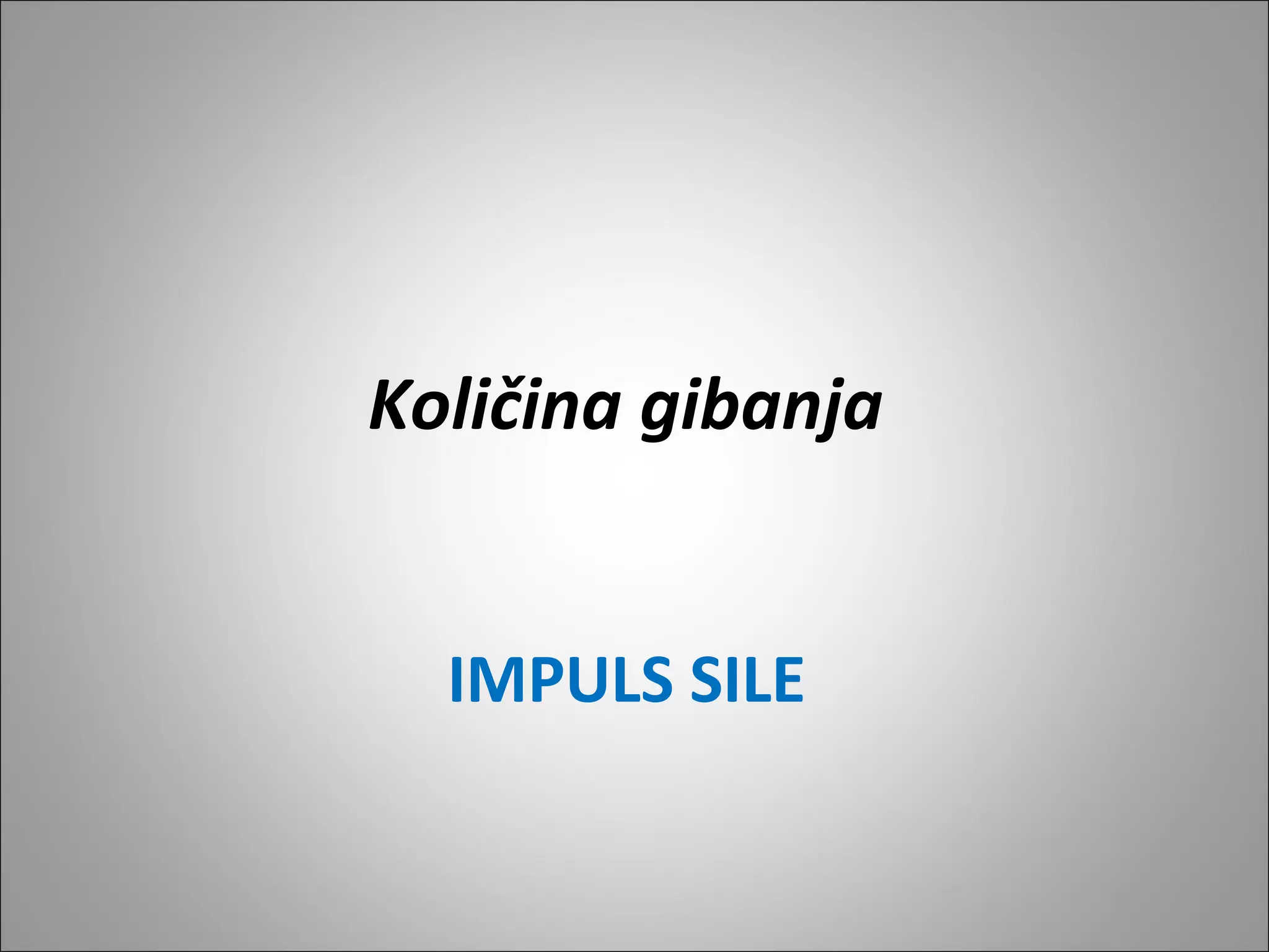 Kolicina gibanja 7 | PPT