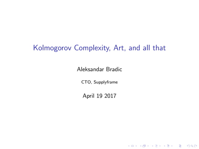Kolmogorov Complexity, Art, and all that | PPT