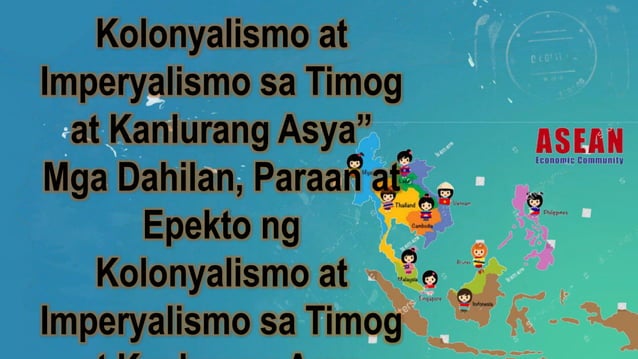 KOLONYALISMO-AT-IMPERYALISMO-SA-TIMOG-SILANGANG-ASYA.pptx