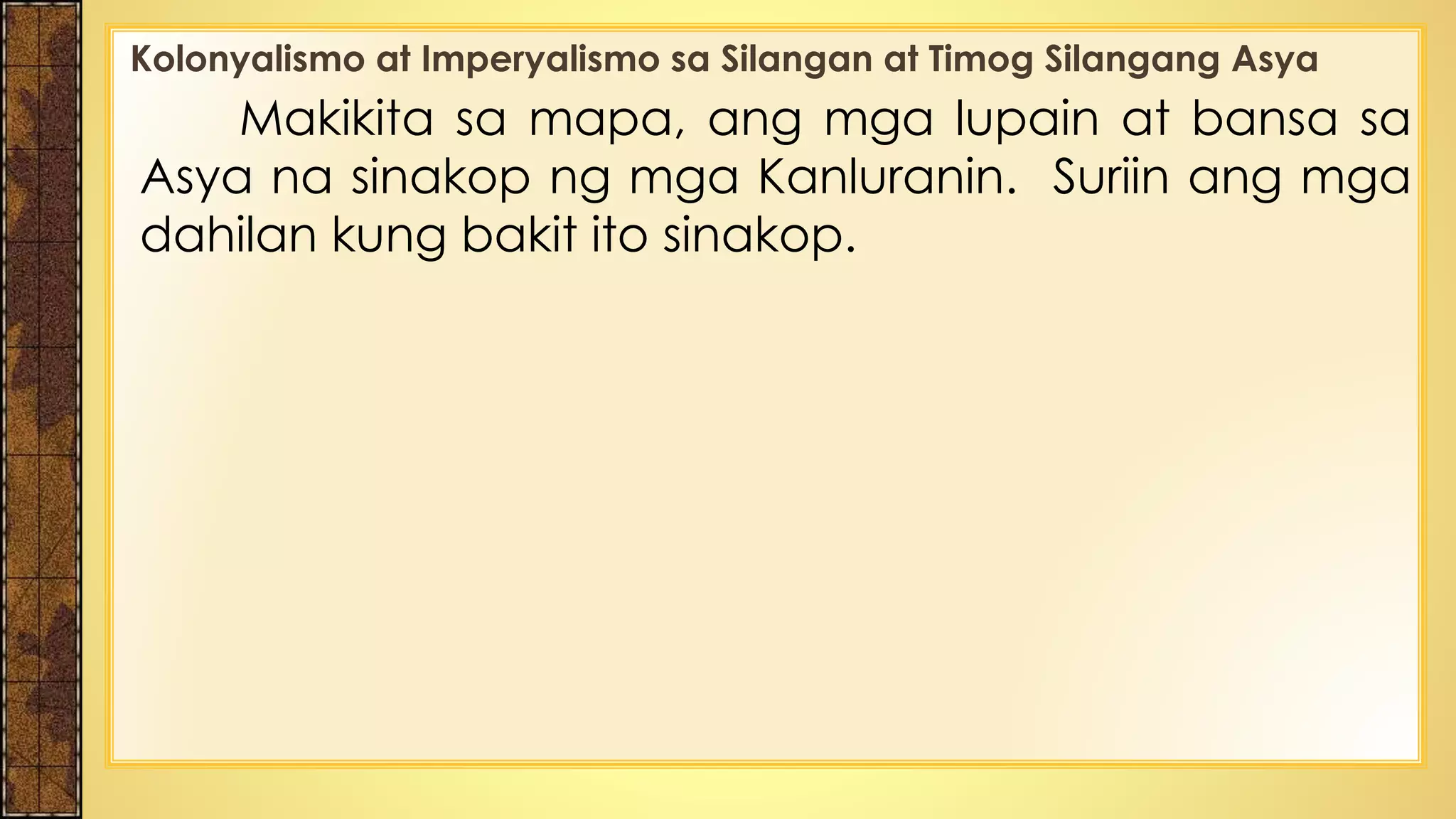 Kolonyalismo at imperyalismo sa silangan at timog silangang asya | PPTX
